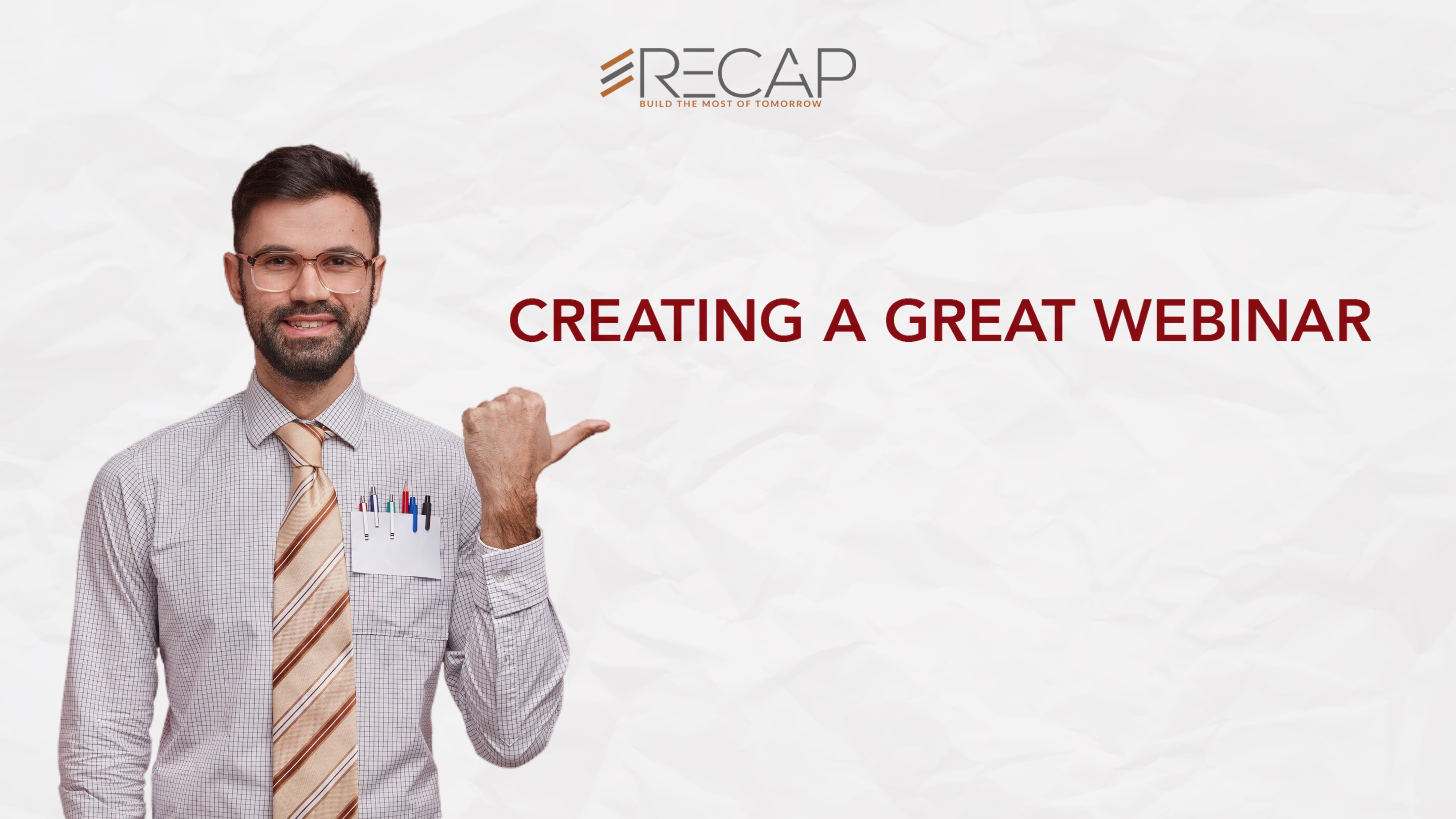 Creating a Great Webinar - RECAP